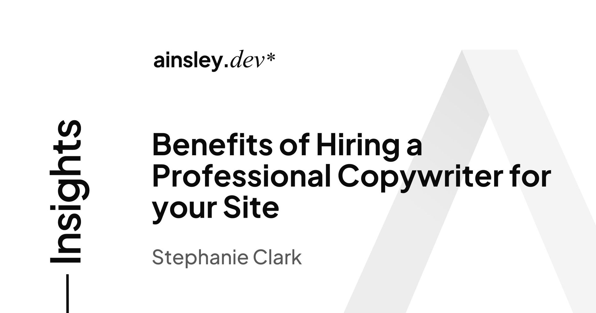 Benefits of Hiring a Professional Copywriter for your Site | ainsley.dev®