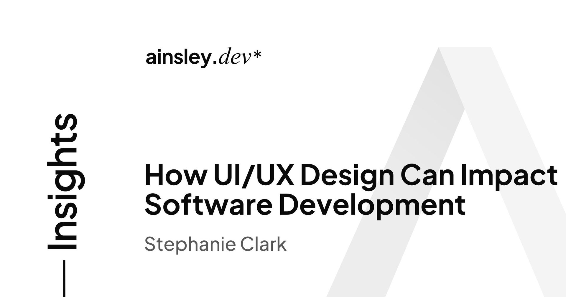 How UI/UX Design Can Impact Software Development | ainsley.dev®